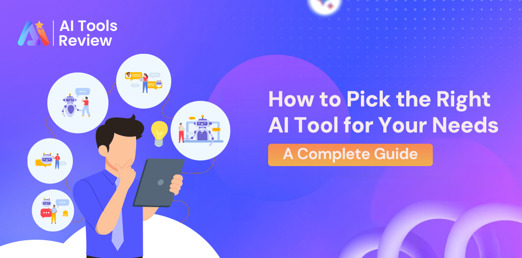 How to Choose the Best AI Tool for Your Needs